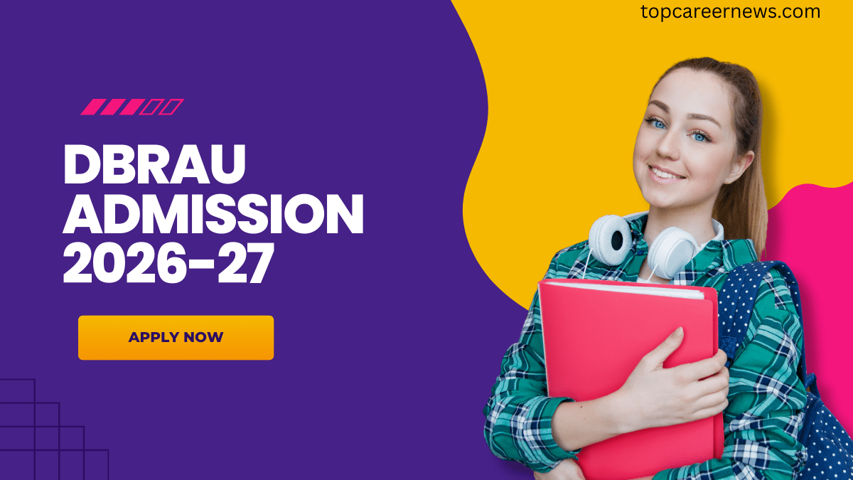 DBRAU Admission 2026-27: Web Registration, Last Date, Courses & Fees ...